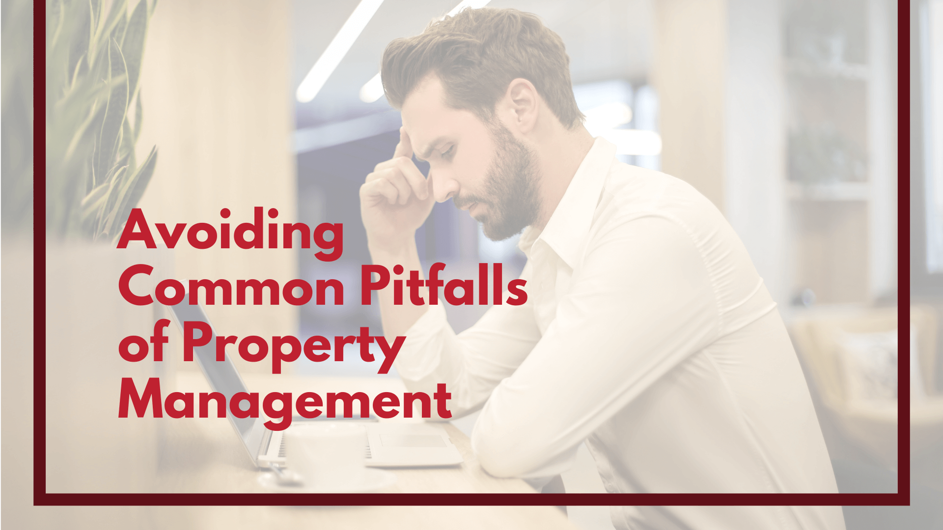 Avoiding Common Pitfalls of Property Management | Redwood Residential